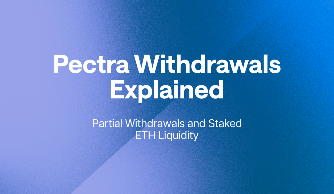 Pectra Withdrawals Explained | Pier Two